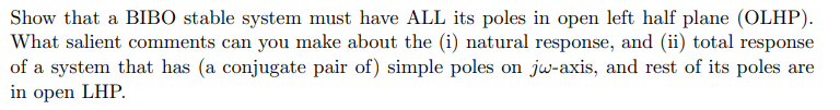 Solved Show that a BIBO stable system must have ALL its | Chegg.com