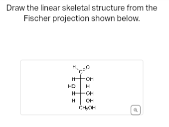 Solved Draw the linear skeletal structure from the Fischer | Chegg.com