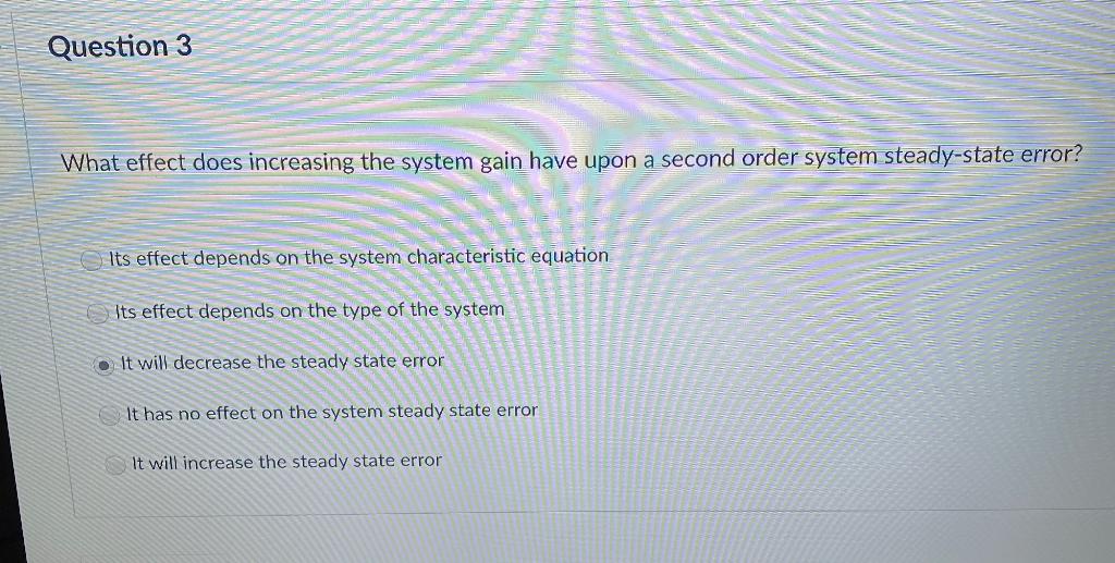 Solved Question 3 What effect does increasing the system | Chegg.com
