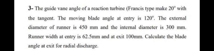 Solved 3- The guide vane angle of a reaction turbine | Chegg.com
