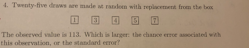 Solved 4. Twenty-five draws are made at random with | Chegg.com