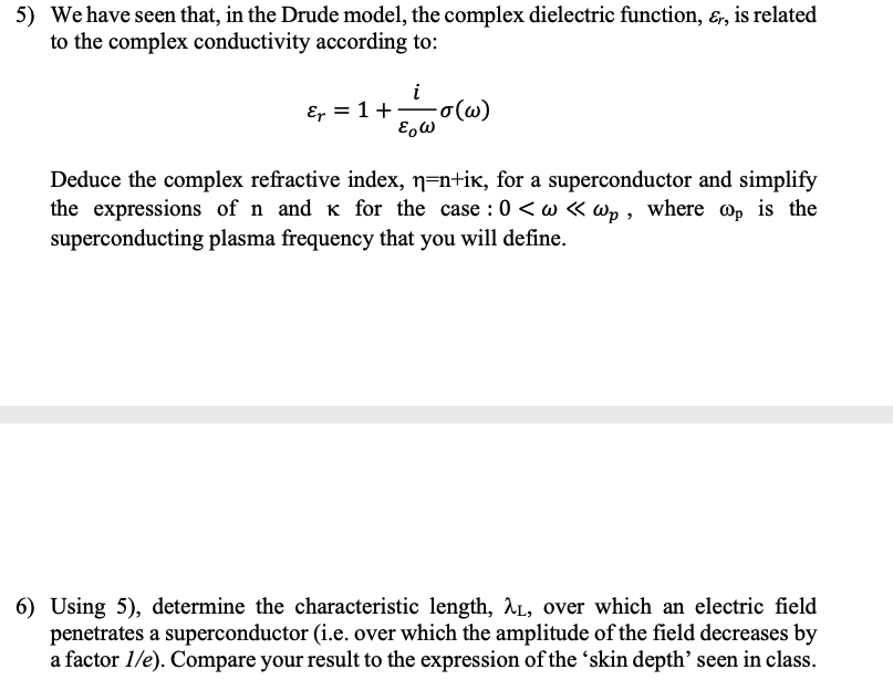 Solved 5) We have seen that, in the Drude model, the complex | Chegg.com