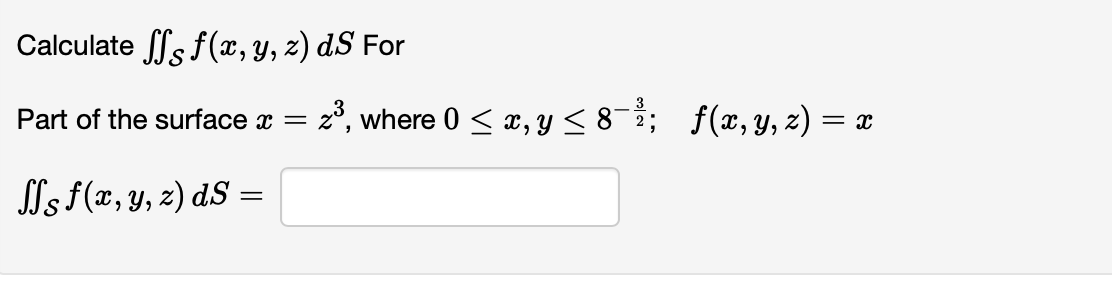 Solved Calculate ∬Sf(x,y,z)dS For Part of the surface x=z3, | Chegg.com