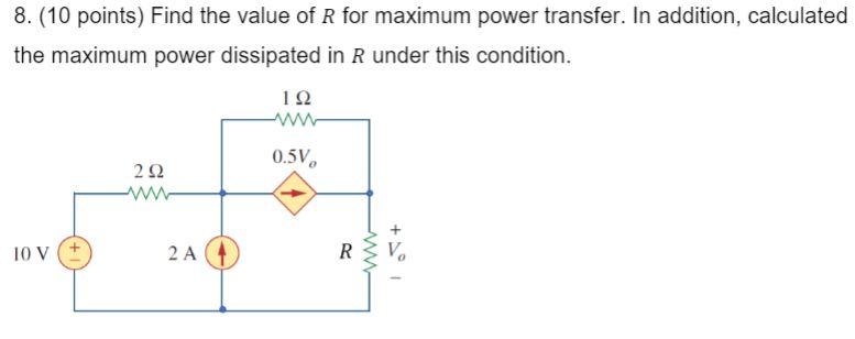 Solved 8. (10 points) Find the value of R for maximum power | Chegg.com