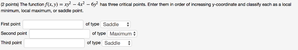 Solved (2 points) The function f(x, y) = xy2 -4x- - 6y2 has | Chegg.com