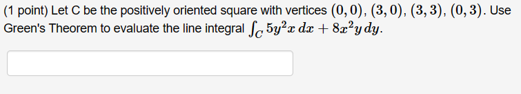 Solved (1 point) Let C be the positively oriented square | Chegg.com
