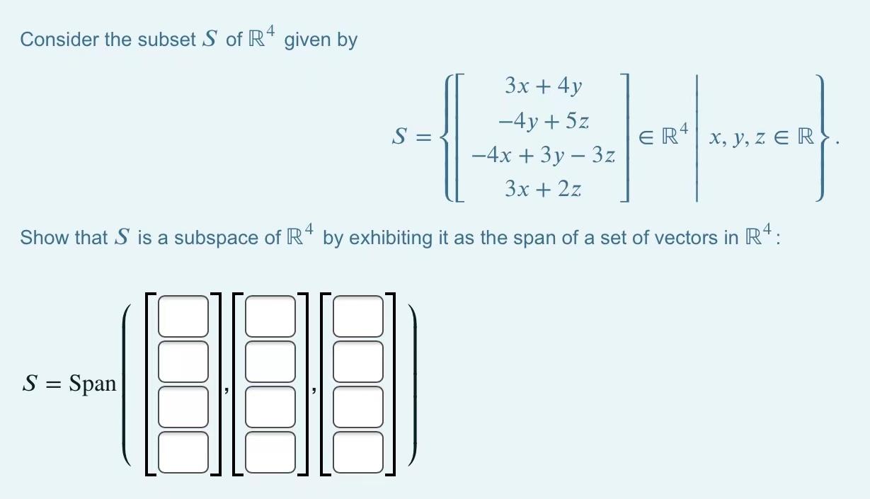 Solved Consider the subset S of R4 given by S = 3x + 4y -4y | Chegg.com
