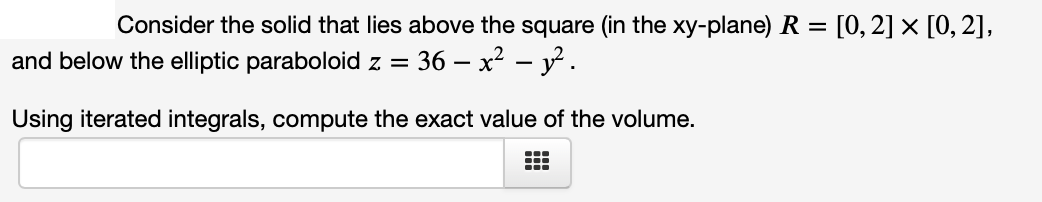 Solved Consider the solid that lies above the square (in the | Chegg.com