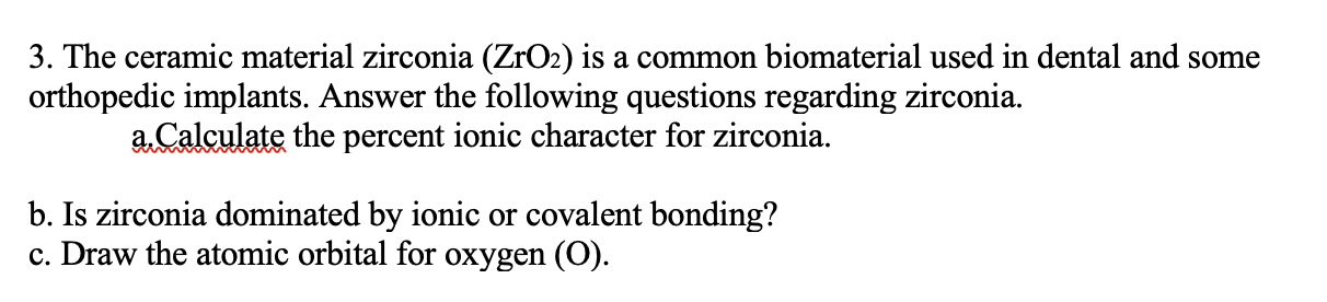 Solved 3. The ceramic material zirconia (ZrO2) is a common | Chegg.com
