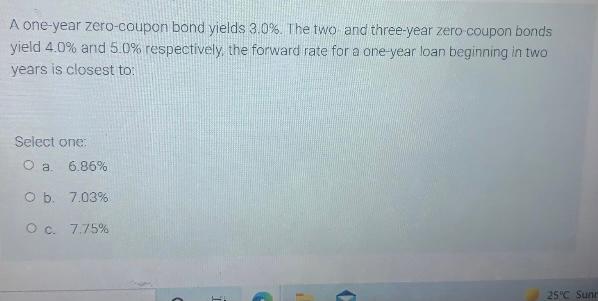 Solved A one-year zero-coupon bond yields 3.0%. The two and | Chegg.com