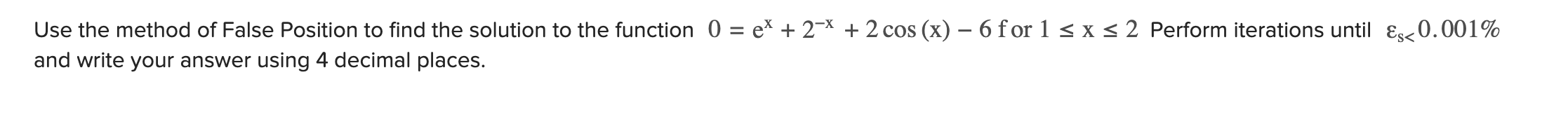 Solved Use the method of False Position to find the solution | Chegg.com