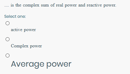 Solved is the complex sum of real power and reactive power. | Chegg.com