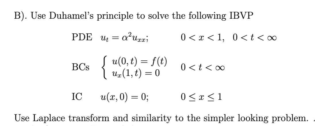 Solved B). Use Duhamel's principle to solve the following | Chegg.com