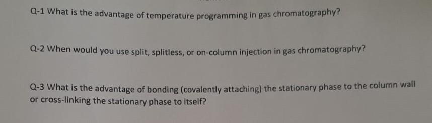 Solved Q-1 What is the advantage of temperature programming | Chegg.com
