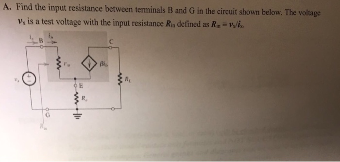 Solved A. Find the input resistance between terminals B and | Chegg.com
