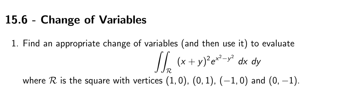 Solved Find an appropriate change of variables (and then use | Chegg.com