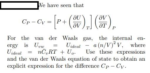 Solved We have seen that CP−CV=[P+(∂V∂U)T](∂T∂V)P For the | Chegg.com