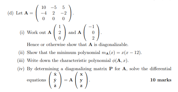 Solved Let A=⎝⎛10−40−5205−20⎠⎞ (i) Work out A⎝⎛120⎠⎞ and | Chegg.com