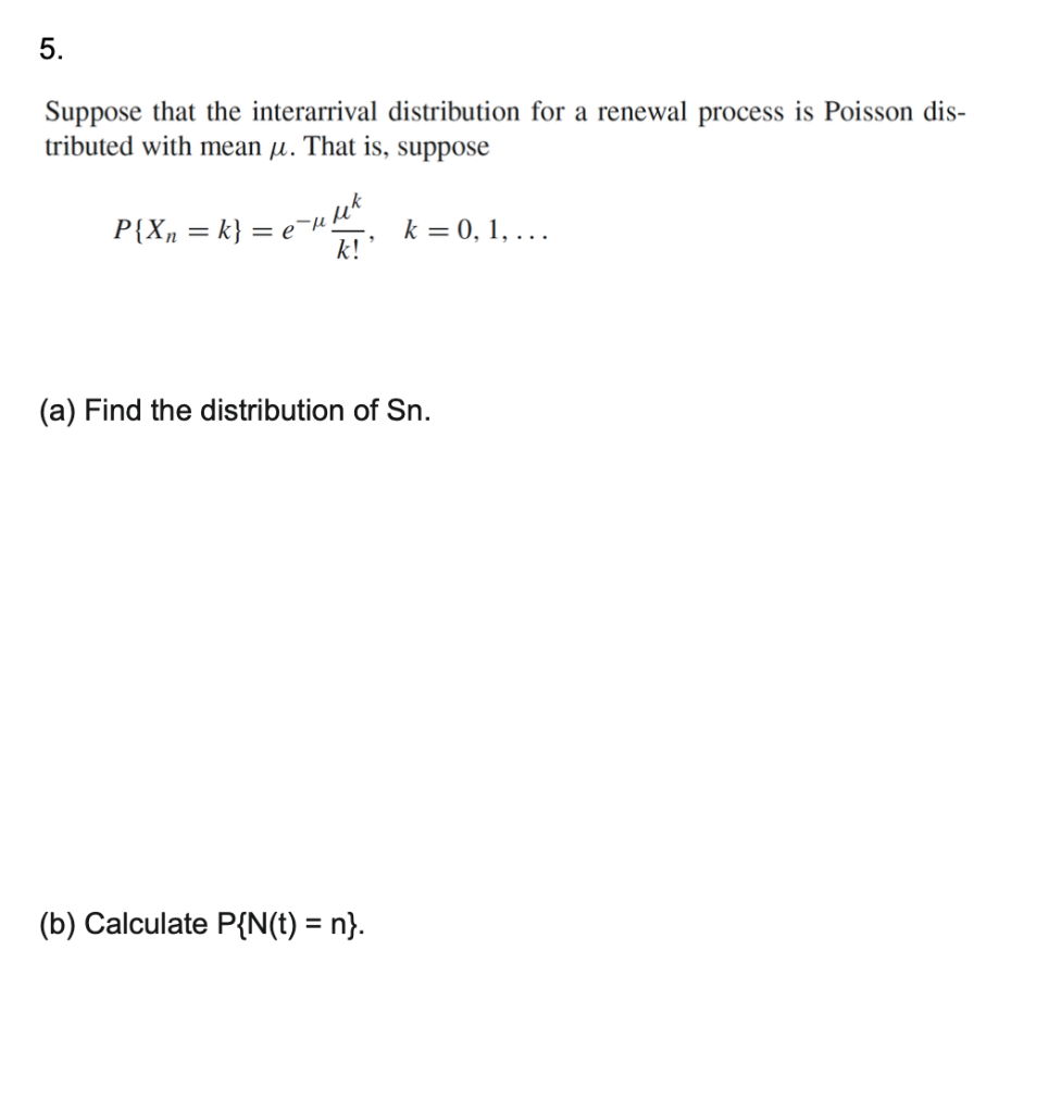 Solved 5. Suppose that the interarrival distribution for a | Chegg.com