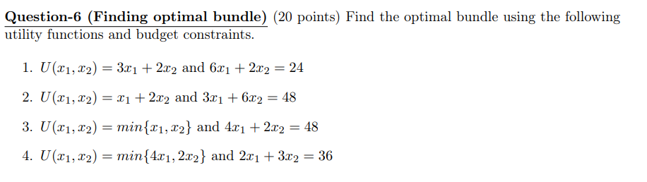 Solved Question-6 (Finding optimal bundle) (20 points) Find | Chegg.com