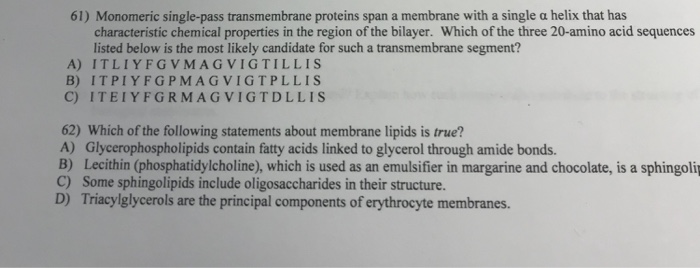 Solved 61) Monomeric single-pass transmembrane proteins span | Chegg.com