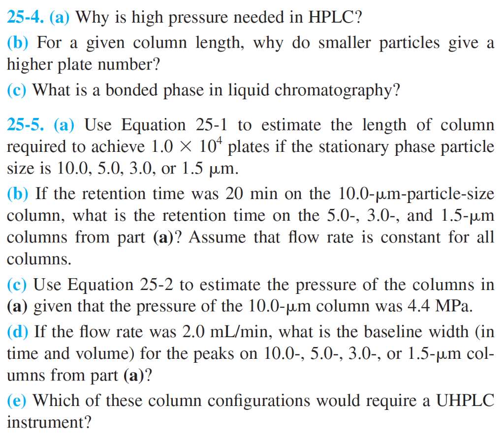 Solved 25-4. (a) Why is high pressure needed in HPLC? (b) | Chegg.com