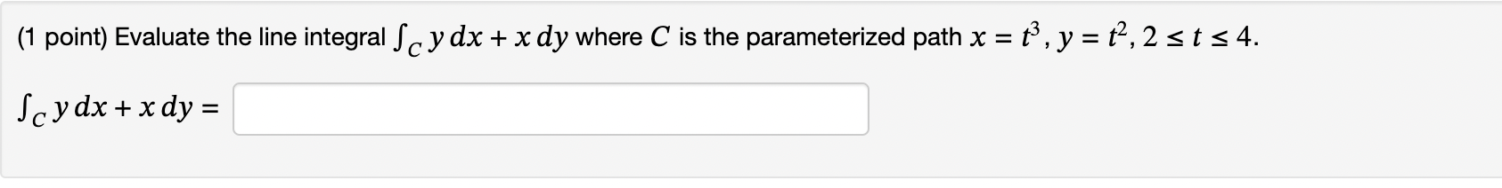 Solved (1 point) Evaluate the line integral ∫Cydx+xdy where | Chegg.com