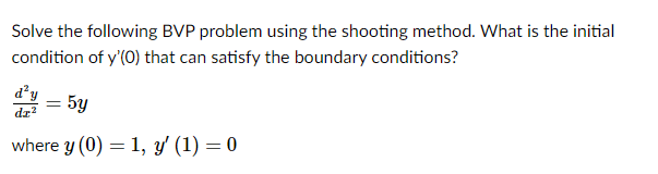 Solved Solve the following BVP problem using the shooting | Chegg.com