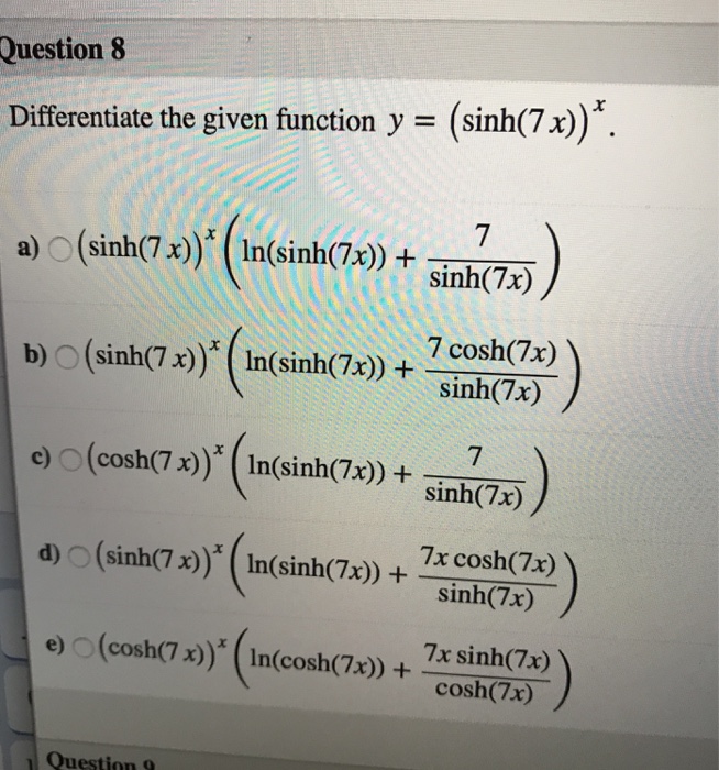 Solved Question 8 Differentiate the given function y = (sinh | Chegg.com