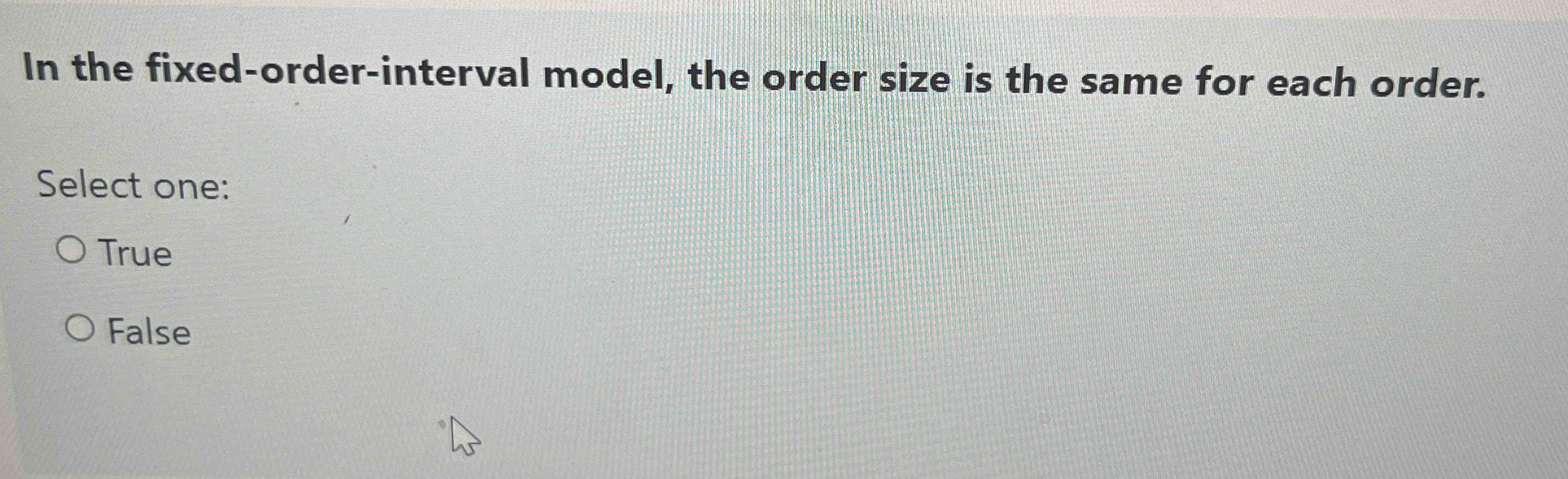 Solved In the fixed-order-interval model, the order size is | Chegg.com