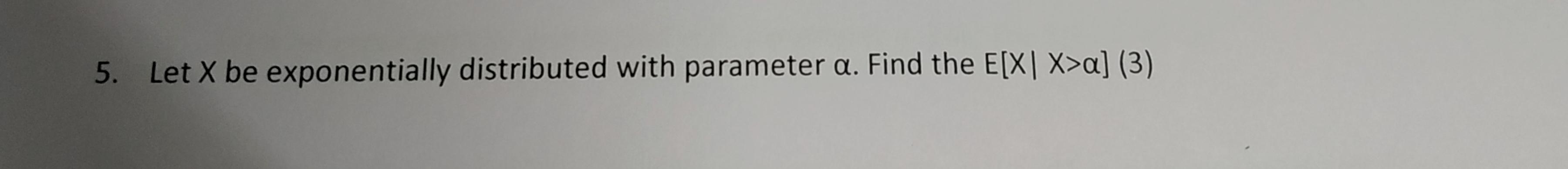 Solved 5. Let X be exponentially distributed with parameter | Chegg.com