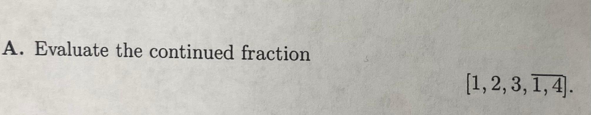 Solved A. Evaluate the continued fraction | Chegg.com