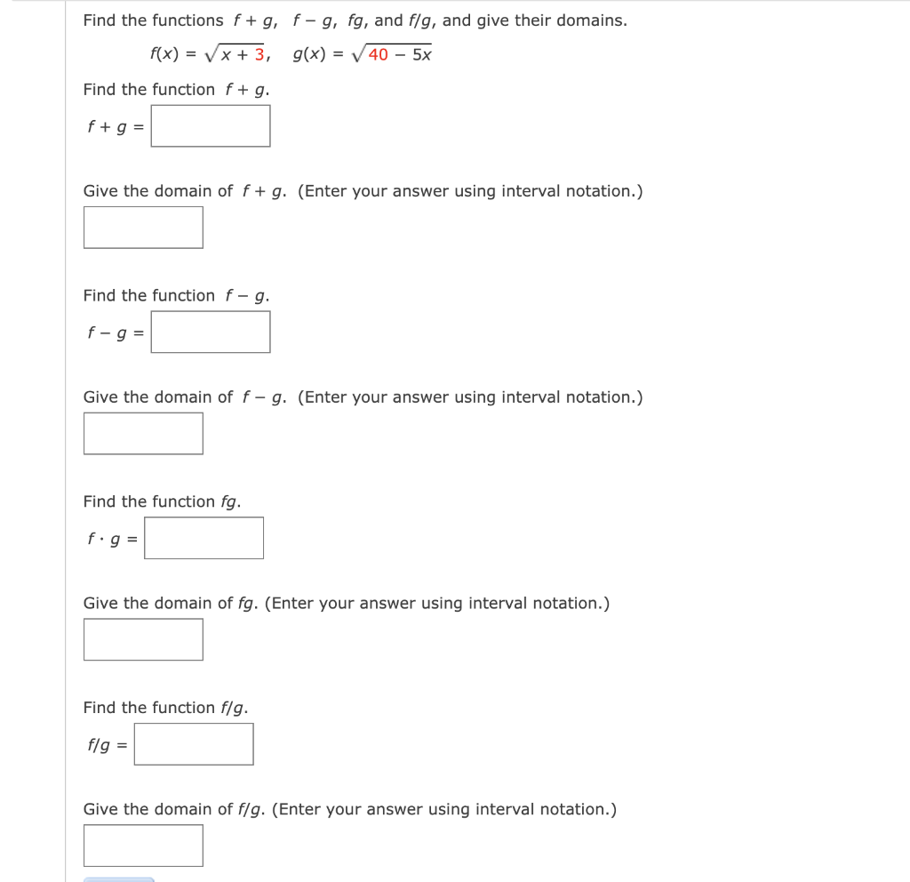 Solved Find the functions f+g,f−g,fg, and f/g, and give | Chegg.com