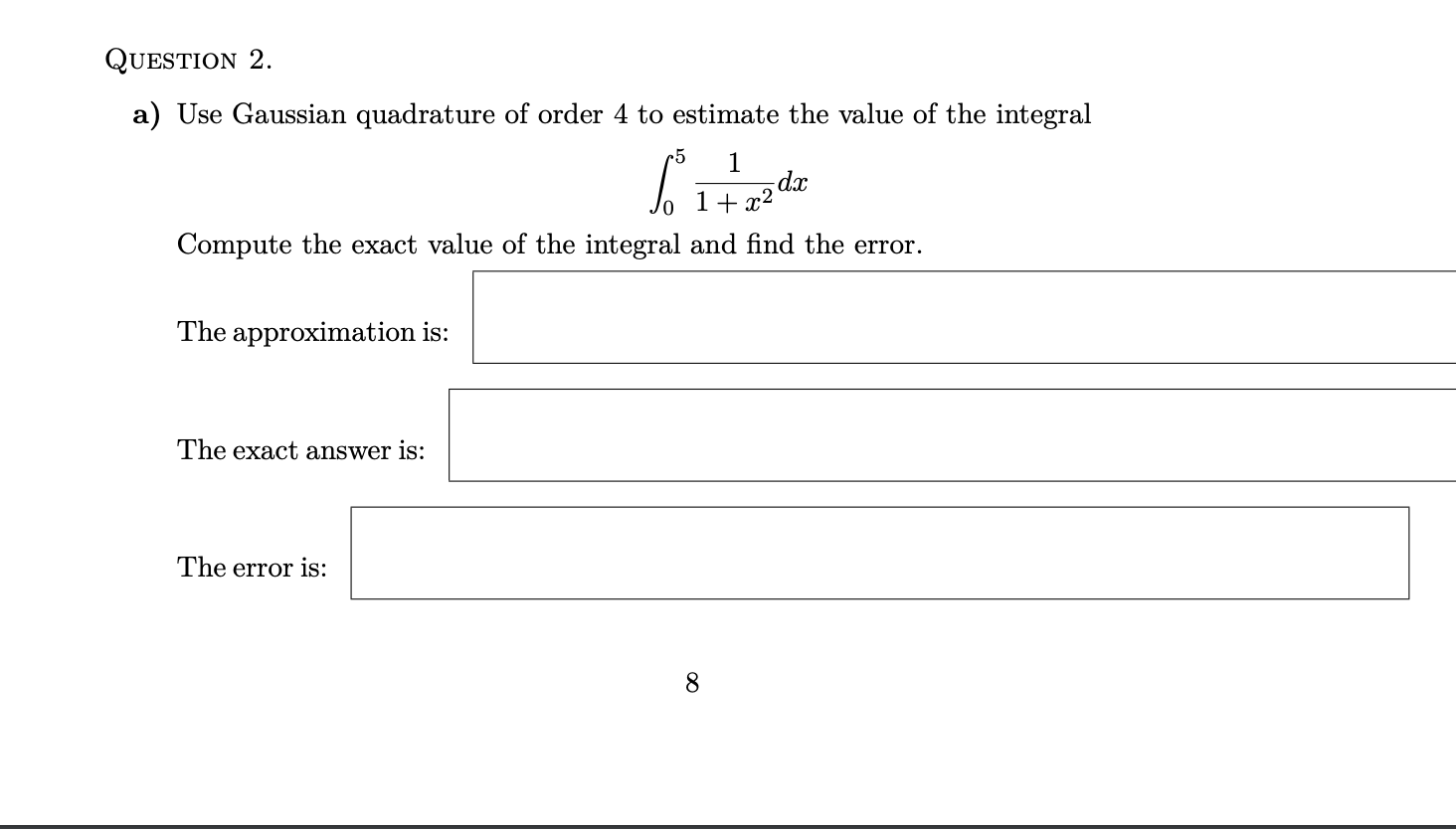 Solved QUESTION 2. a) Use Gaussian quadrature of order 4 to | Chegg.com