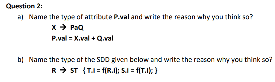 Solved Question 2: a) Name the type of attribute P.val and | Chegg.com