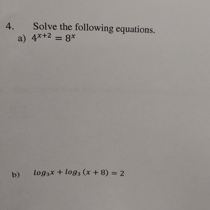 Solved 4. Solve the following equations. b) log3x + log3 (x | Chegg.com