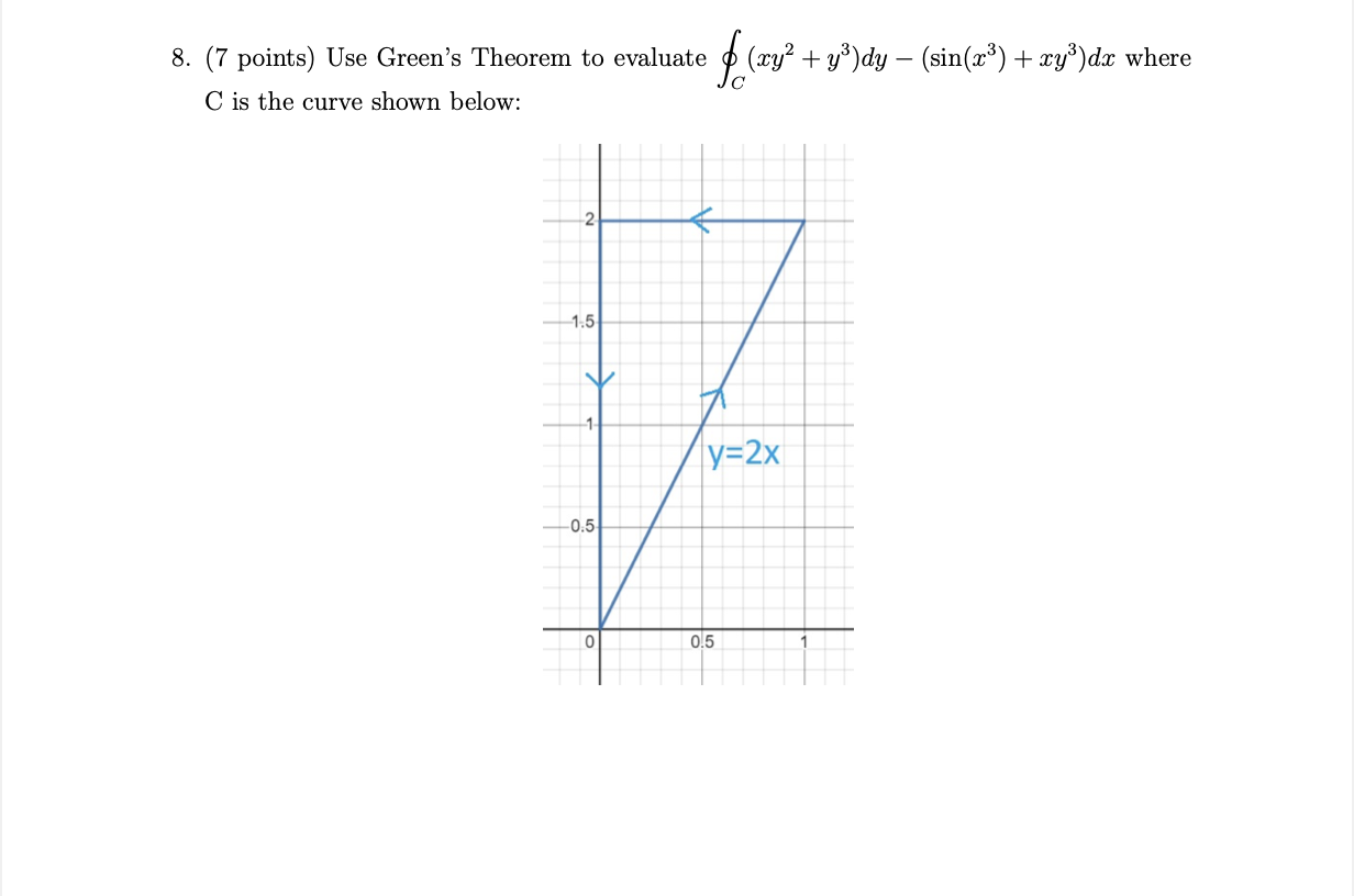 Solved 8. (7 points) Use Green's Theorem to evaluate | Chegg.com