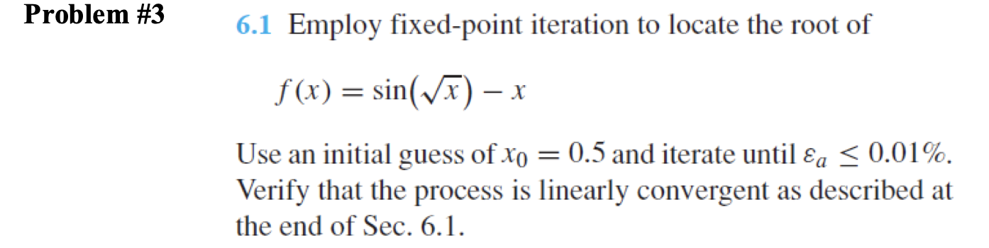 Solved Problem #3 6.1 Employ fixed-point iteration to locate | Chegg.com