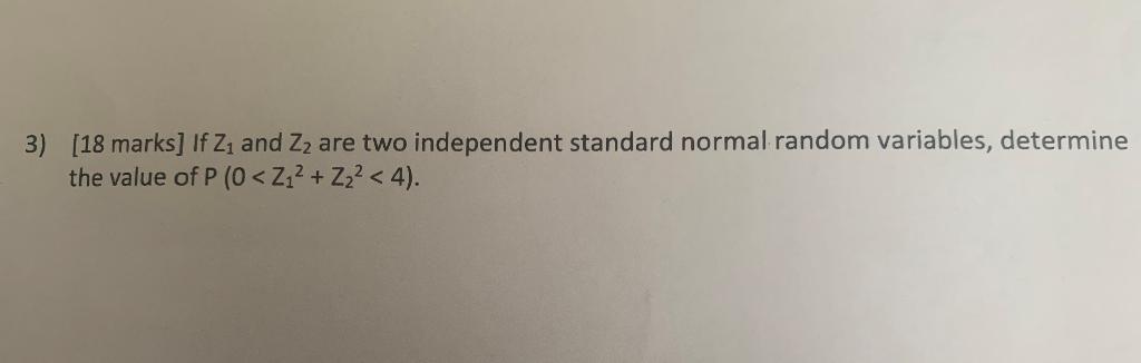 Solved 3) [18 marks] If Z1 and Z2 are two independent | Chegg.com