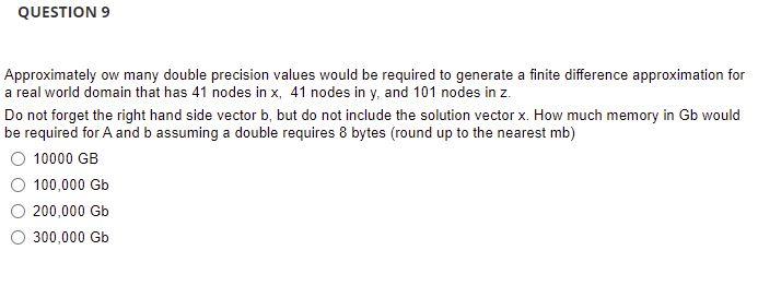 Solved QUESTION 9 Approximately ow many double precision | Chegg.com