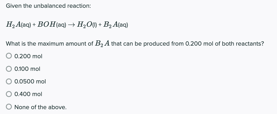 Solved Given the unbalanced reaction: H, A(aq) + BOH(aq) + | Chegg.com