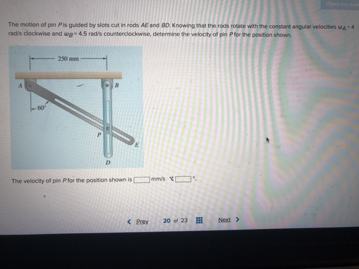Solved The motion of pin Pis guided by slots cut in rods AE | Chegg.com