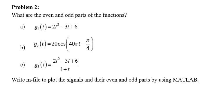 Problem 2: What are the even and odd parts of the | Chegg.com
