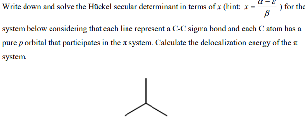 Solved a Write down and solve the Hückel secular determinant | Chegg.com