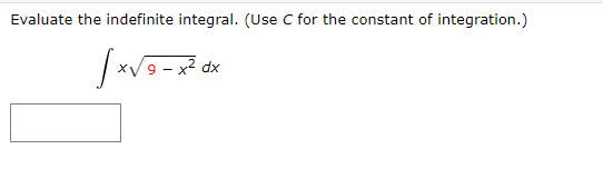 Solved Evaluate the indefinite integral. (Use C for the | Chegg.com