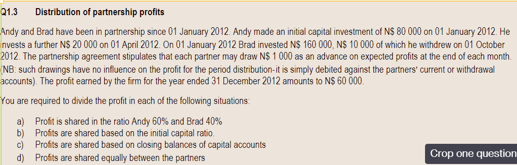 Solved Q1.3 Distribution of partnership profits Andy and | Chegg.com