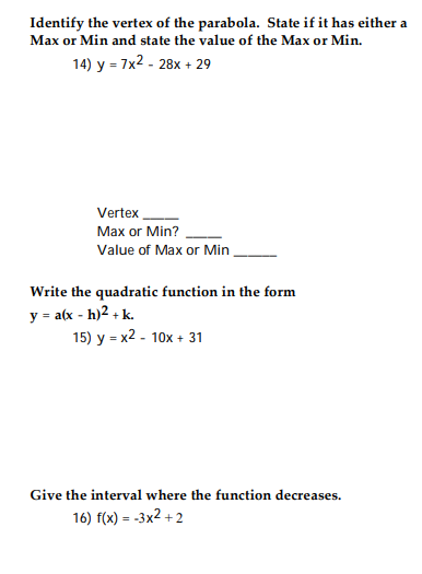 Solved Identify the vertex of the parabola. State if it has | Chegg.com