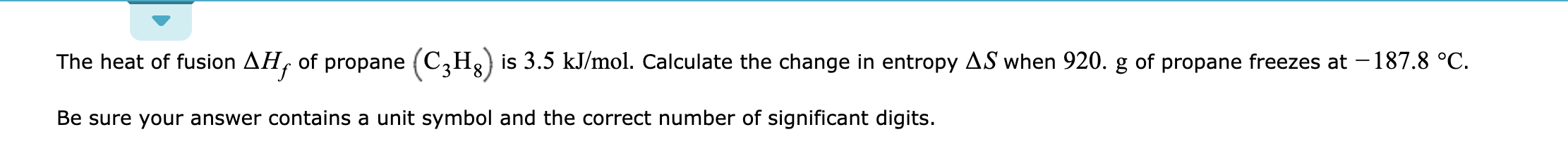 Solved The heat of fusion AHf of propane (C3H8) is 3.5 | Chegg.com