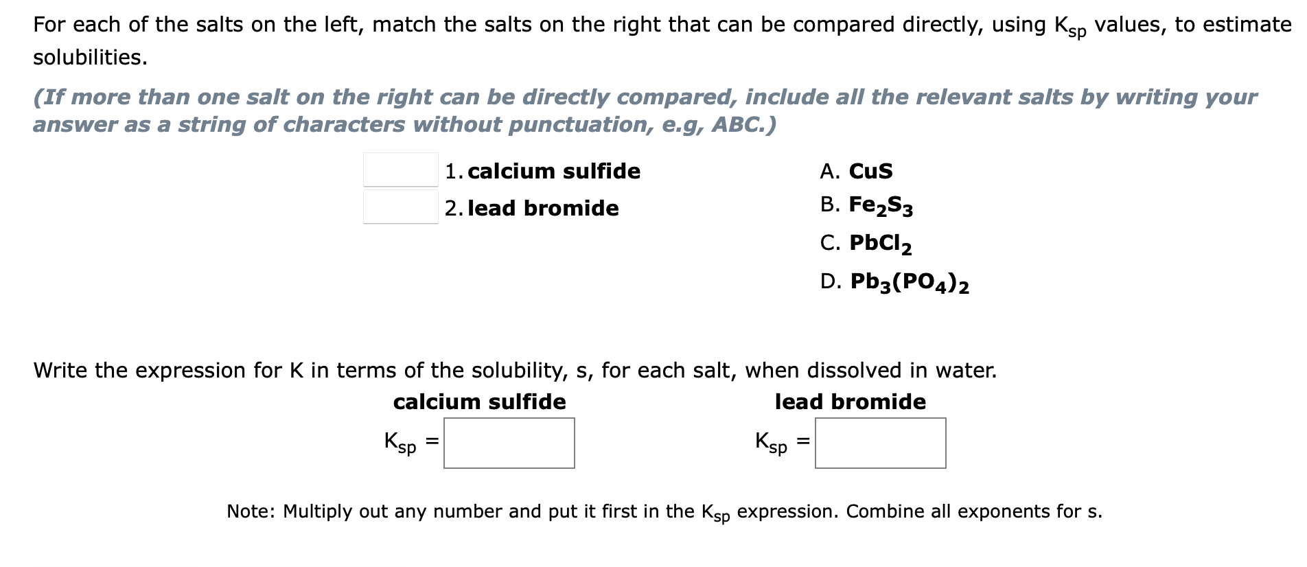 Solved Consider these compounds: A. Fe(OH)2 B. CaF2 C. AgI | Chegg.com