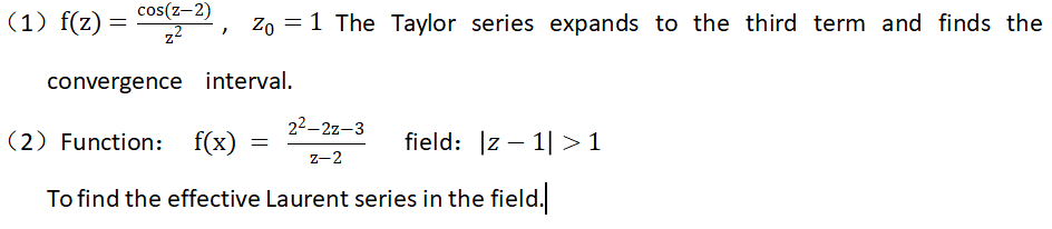 Solved (1) f(z)=cos(z-2)z2,z0=1 ﻿The Taylor series expands | Chegg.com